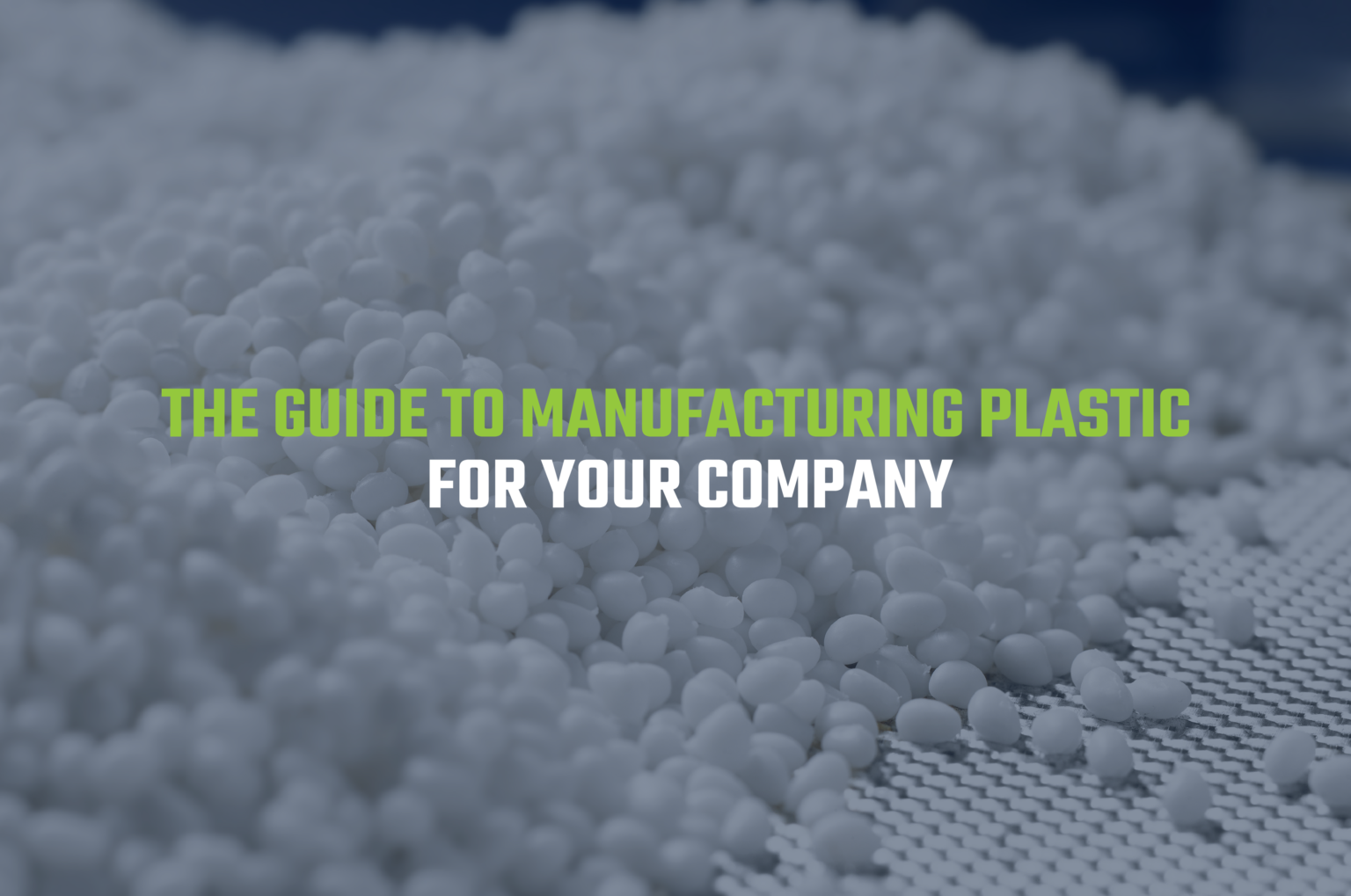 The Ultimate Guide to Manufacturing Plastic Products for Your Company